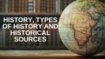 Types of History and Historical Sources
