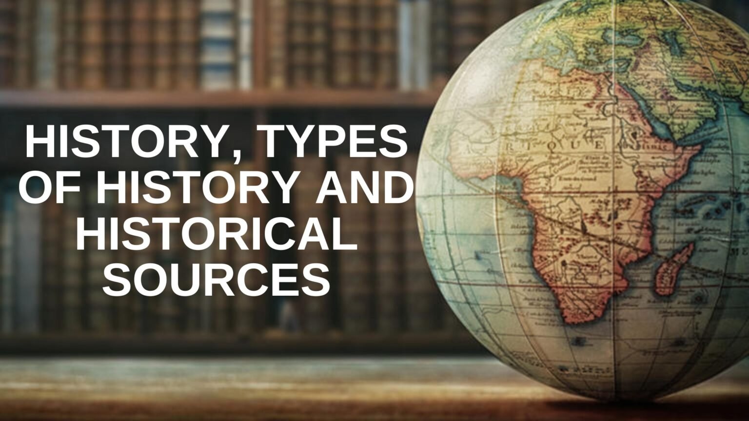 Types of History and Historical Sources